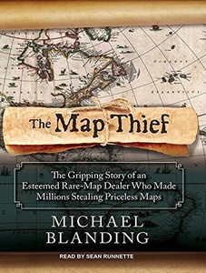 The Map Thief: The Gripping Story of an Esteemed Rare-map Dealer Who ...